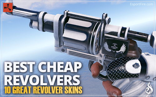 Best Cheap Revolver Skins in Rust